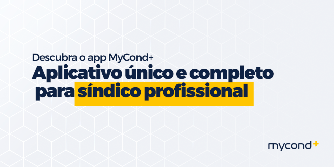 Aplicativo único e completo para síndico profissional - MyCond